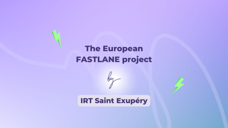 [PROJECT] The European FASTLANE project • IRT Saint Exupéry ...